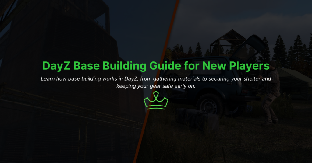 DayZ Base Building Guide For New Players - Elocarry