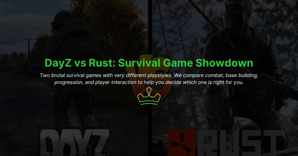 DayZ vs Rust | Which Survival Game Is Better In 2025?