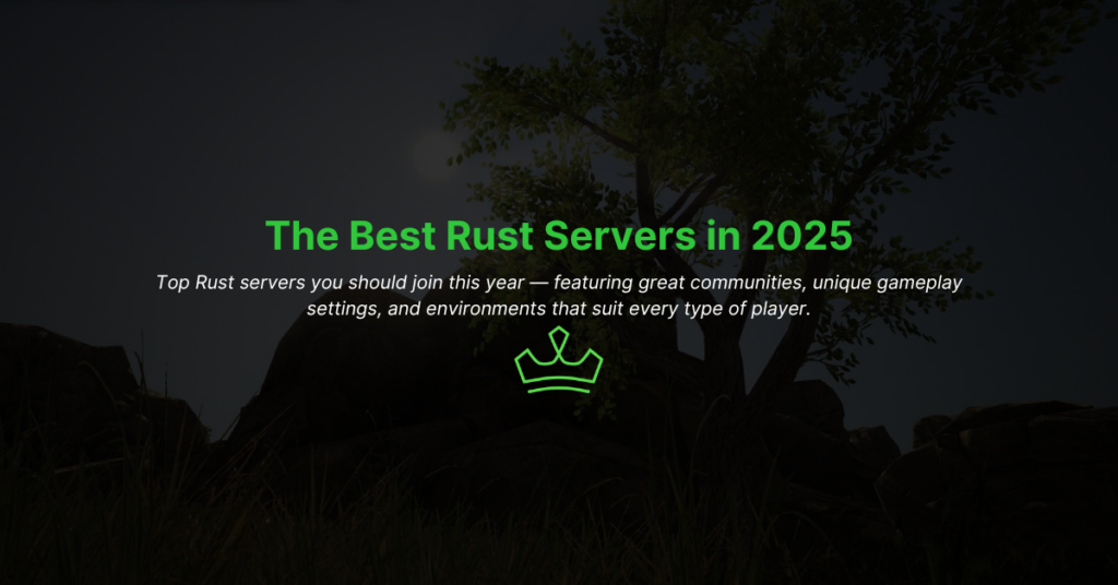 Best Rust Servers In 2025 | Top PvP, PvE, Modded & RP Servers